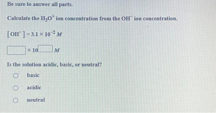 Solved Be sure to answer all parts. Calculate the H₂O* ion | Chegg.com