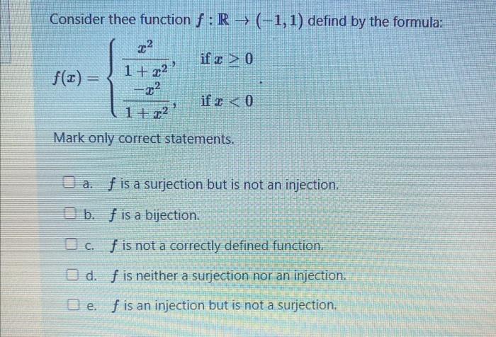 Solved Consider thee function f:R→(−1,1) defind by the | Chegg.com