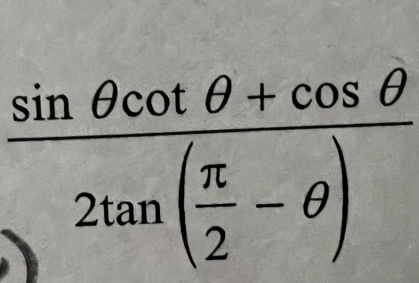 Solved sinθcotθ+cosθ2tan(π2-θ) | Chegg.com