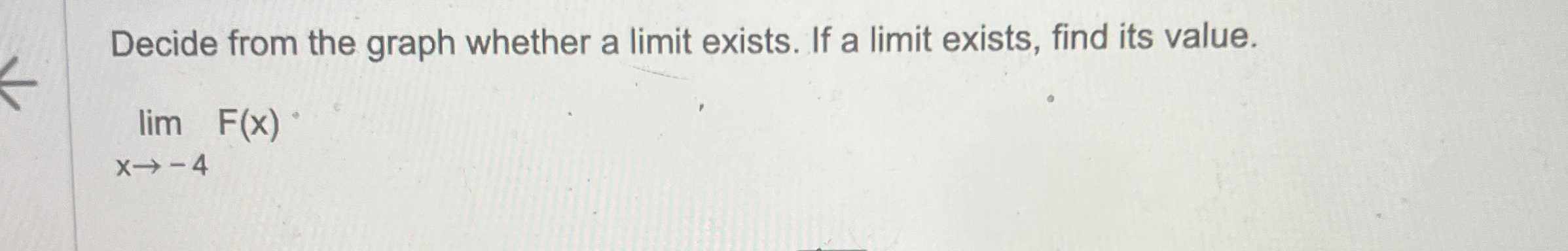 Solved Decide From The Graph Whether A Limit Exists If A 8400