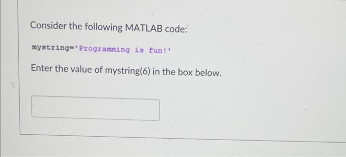 Solved Consider the following MATLAB code: mystringe' | Chegg.com