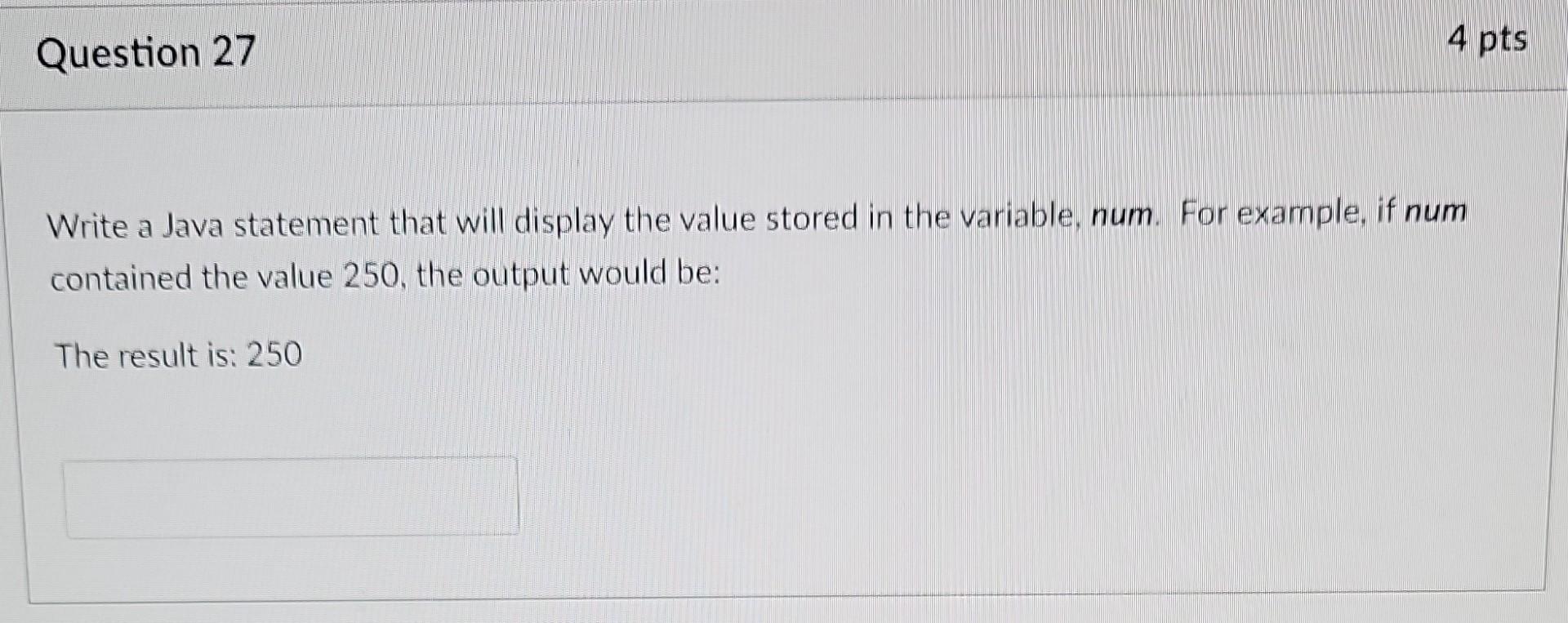 Solved Write a Java statement that will display the value | Chegg.com