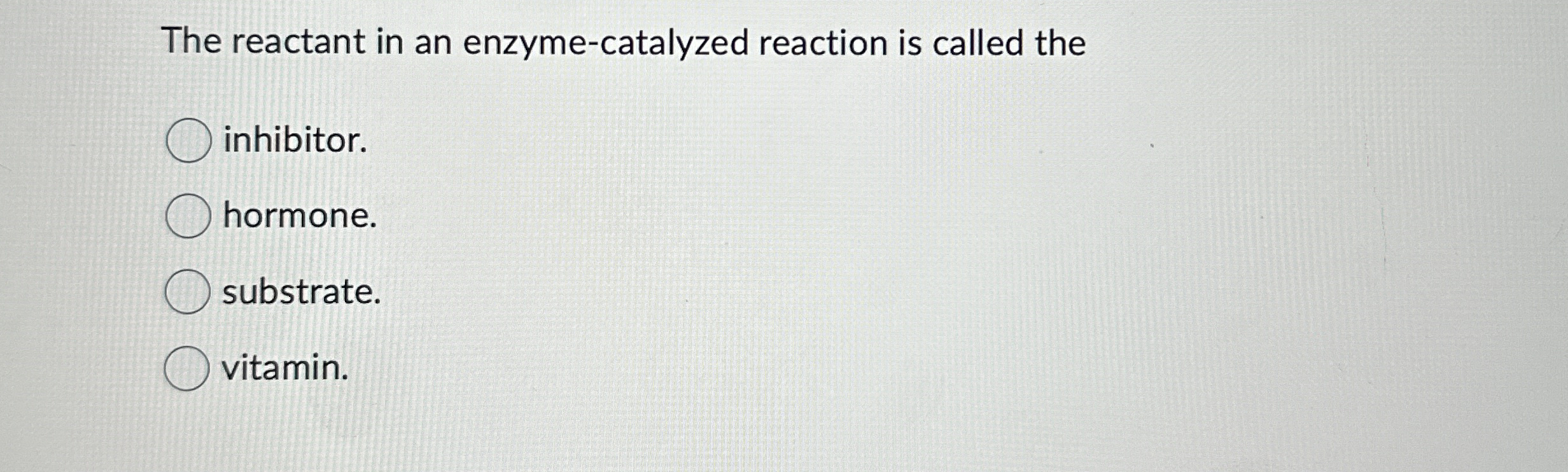 Solved The Reactant In An Enzyme Catalyzed Reaction Is