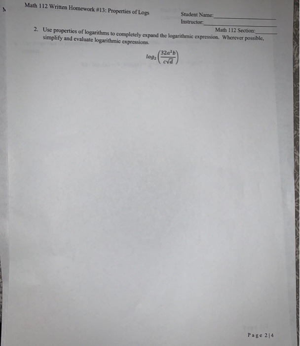 Solved Math 112 Written Homework #13: Properties of Logs | Chegg.com
