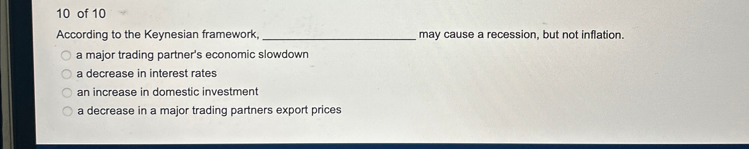 Solved 10 ﻿of 10According to the Keynesian framework, ﻿may | Chegg.com