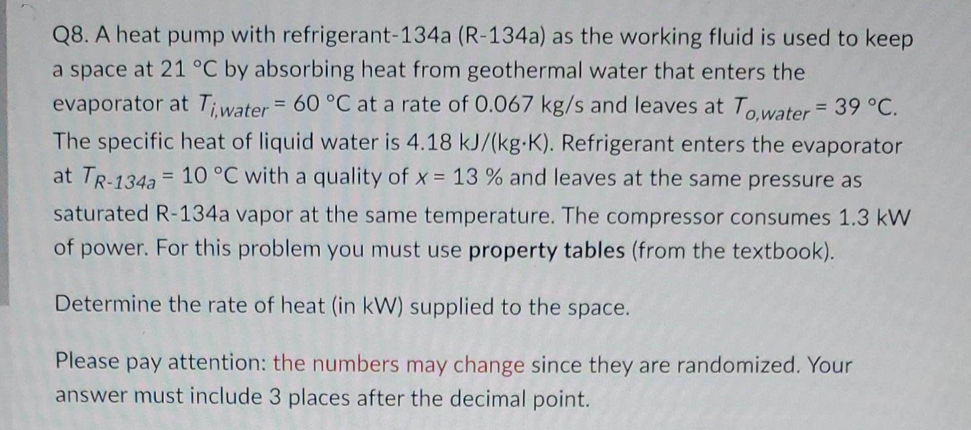 Solved Q8. A heat pump with refrigerant-134a (R-134a) as the | Chegg.com