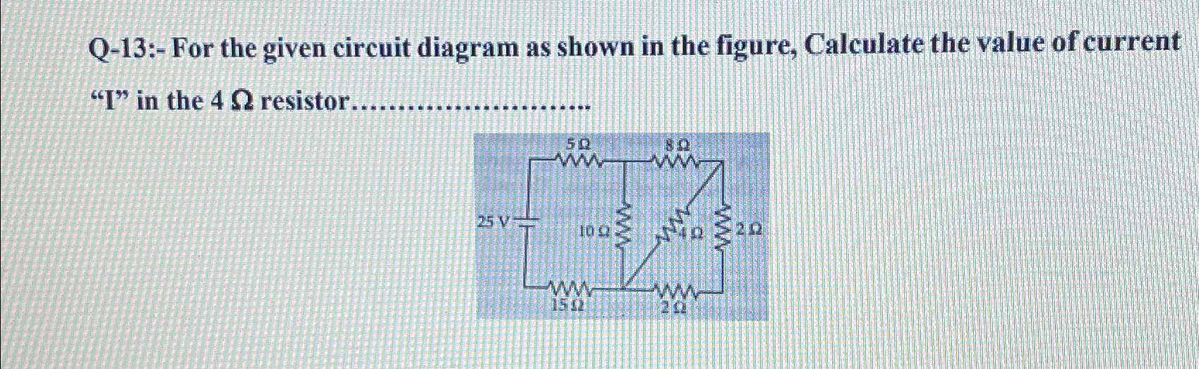Solved Q-13:- ﻿For the given circuit diagram as shown in the | Chegg.com