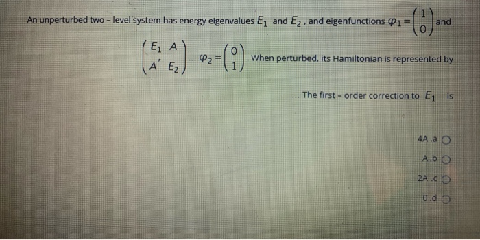 Solved An unperturbed two-level system has energy | Chegg.com