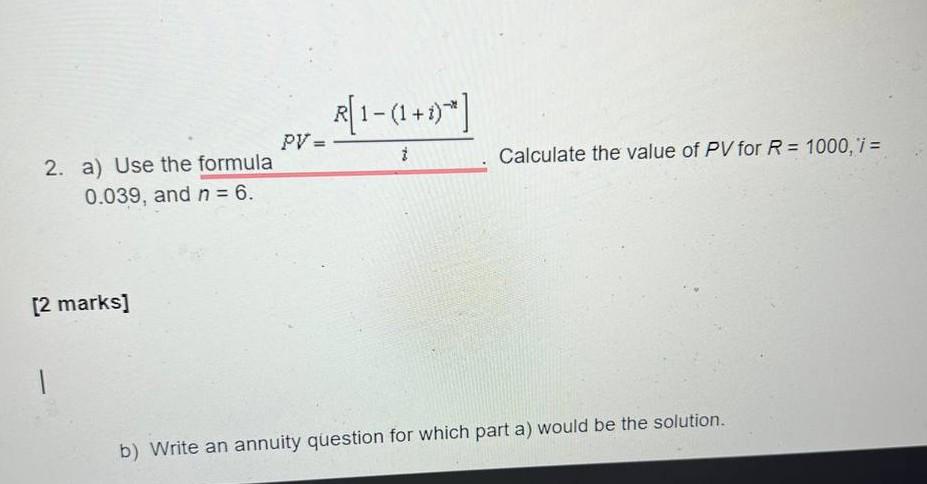 Solved R[1-(1+1)*] i Calculate the value of PV for R = 1000, | Chegg.com