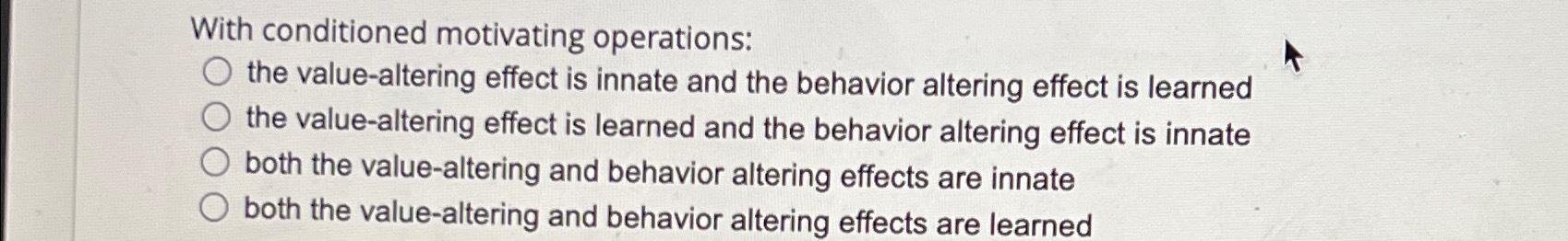Solved With conditioned motivating operations:the | Chegg.com