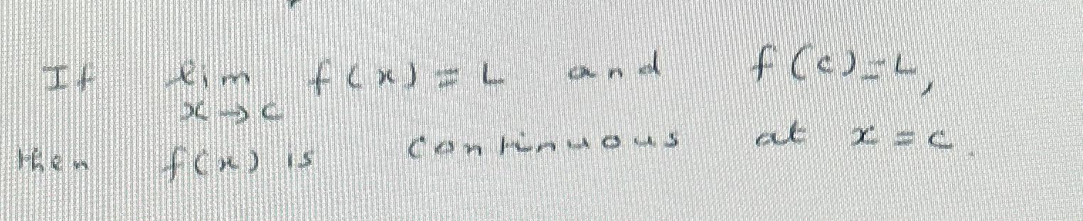 Solved If limx→cf(x)=L ﻿and f(c)=L, ﻿then f(x) ﻿is | Chegg.com
