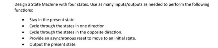 Solved Design a State Machine with four states. Use as many | Chegg.com