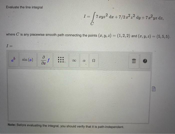 Solved Evaluate the line integral I=∫C7xyz2 dx+7/2x2z2 | Chegg.com