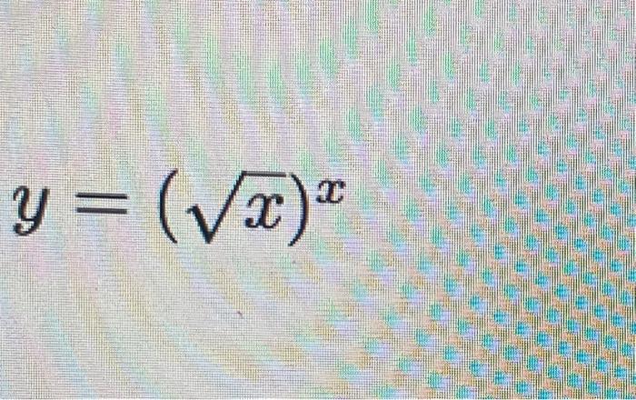 Solved y=(sinx)lnxy=(x)xy=(lnx)cosx | Chegg.com
