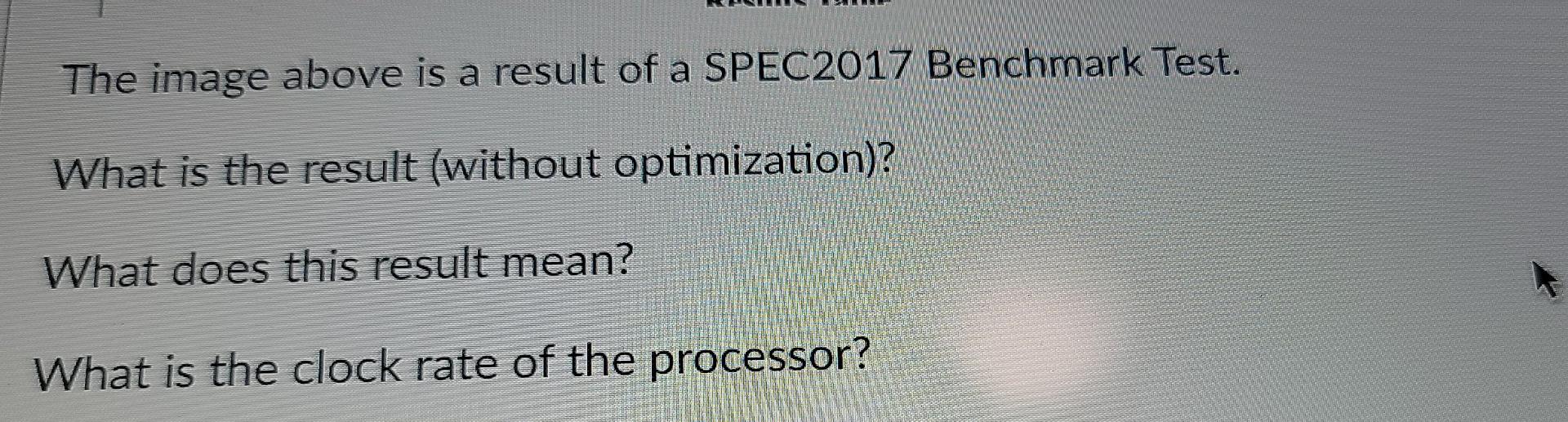 Solved The image above is a result of a SPEC2017 Benchmark | Chegg.com