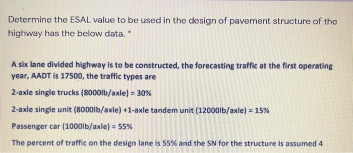 Determine the ESAL value to be used in the design of | Chegg.com