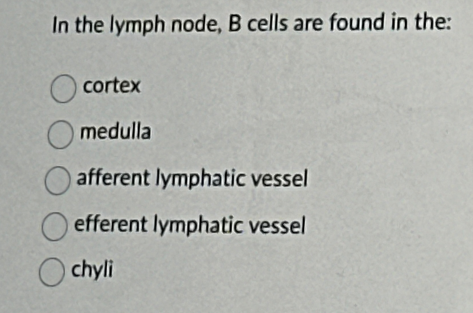 Solved In the lymph node, B cells are found in | Chegg.com