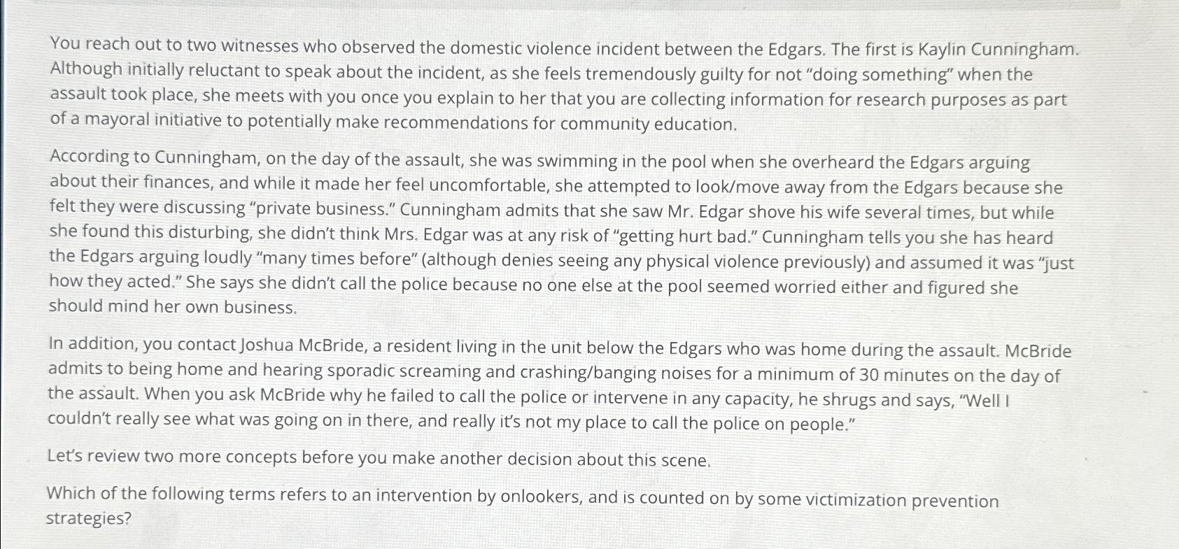 Solved You reach out to two witnesses who observed the | Chegg.com