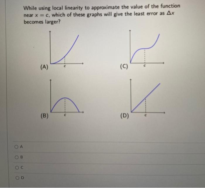 Solved While using local linearity to approximate the value | Chegg.com