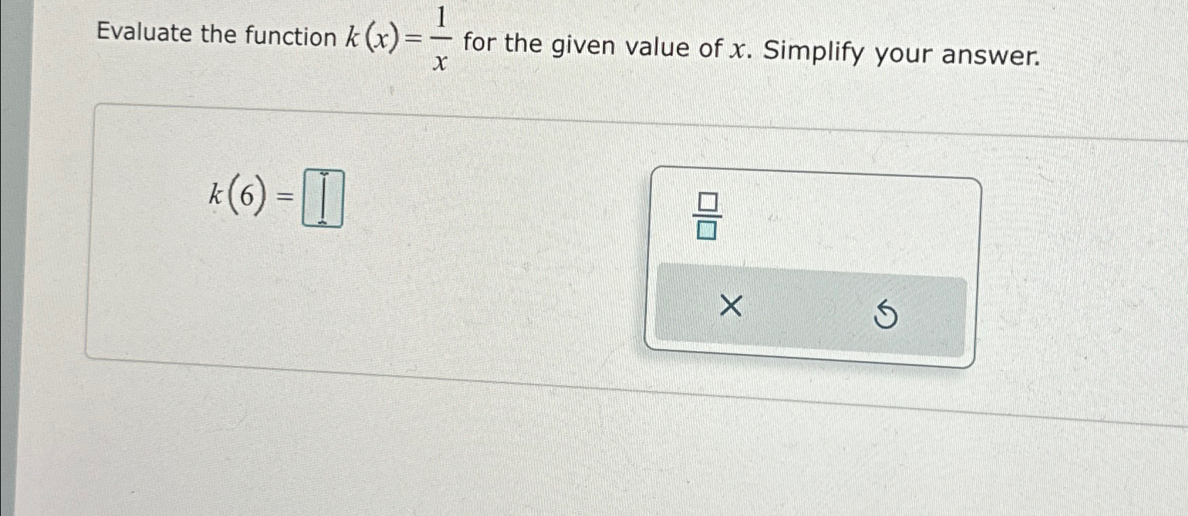 Solved Evaluate the function k(x)=1x ﻿for the given value of | Chegg.com