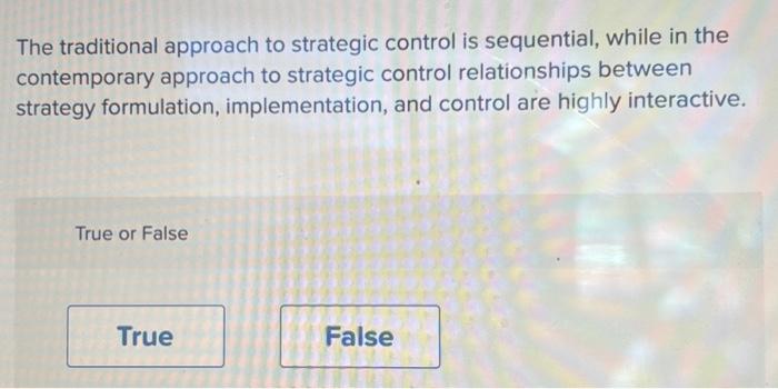 Solved The traditional approach to strategic control is | Chegg.com