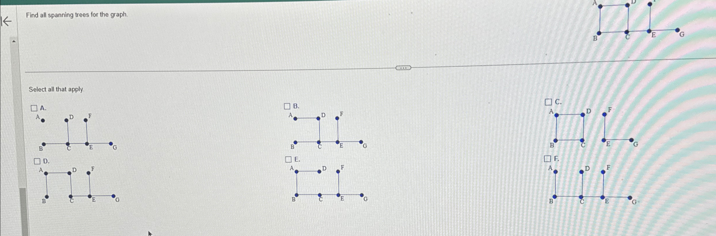 Solved Find all spanning trees for the graph.Select all that | Chegg.com