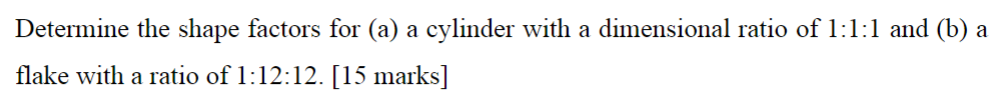 Solved Determine the shape factors for (a) ﻿a cylinder with | Chegg.com