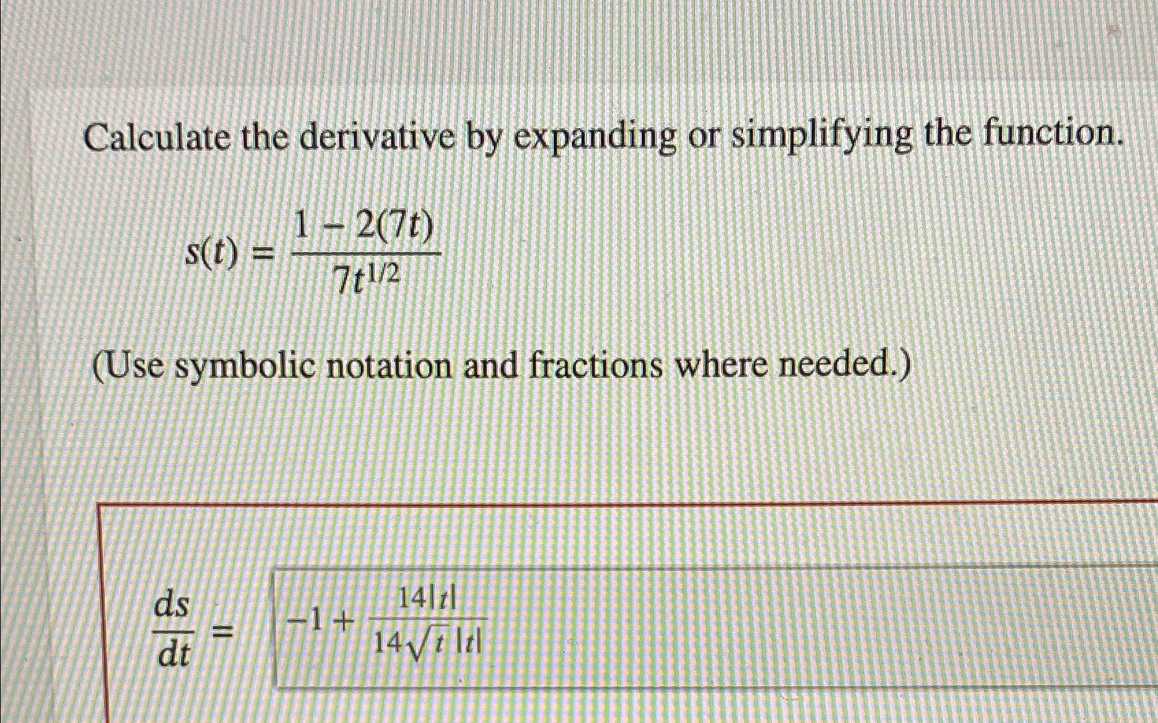 Solved Calculate the derivative by expanding or simplifying | Chegg.com
