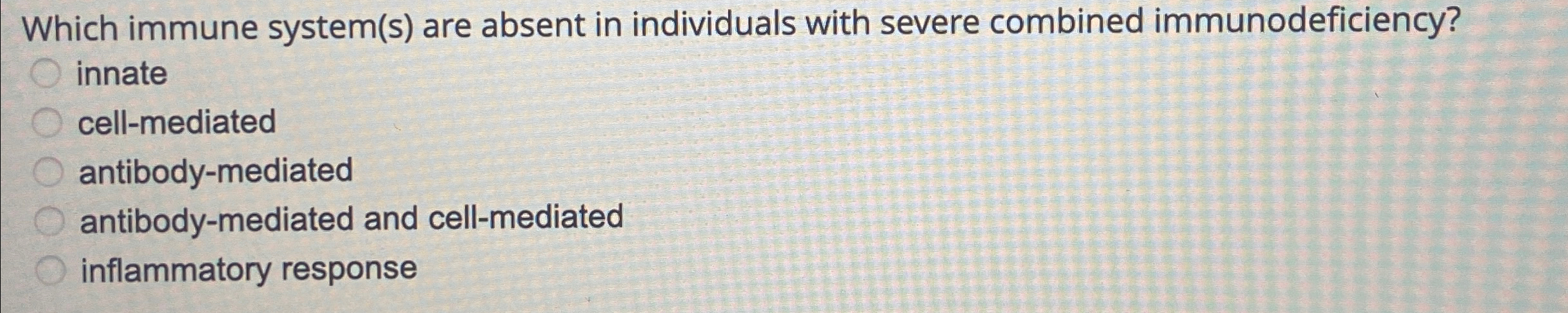 Solved Which immune system(s) ﻿are absent in individuals | Chegg.com