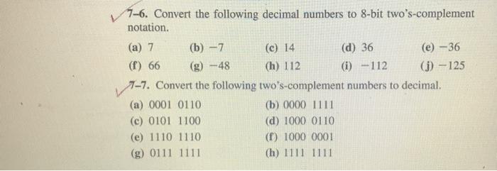 Solved 7-6. Convert the following decimal numbers to 8-bit | Chegg.com