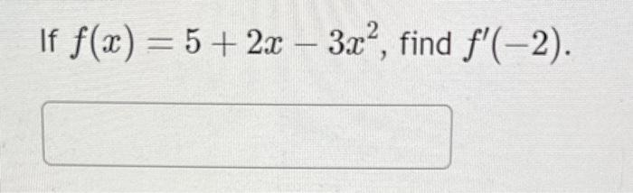 Solved f(x)=5+2x−3x2 | Chegg.com