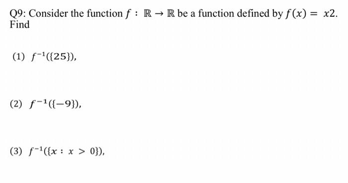 Solved Q9: Consider the function f:R→R be a function defined | Chegg.com