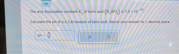 Solved The acid dissociation constant Ka of boric acid | Chegg.com