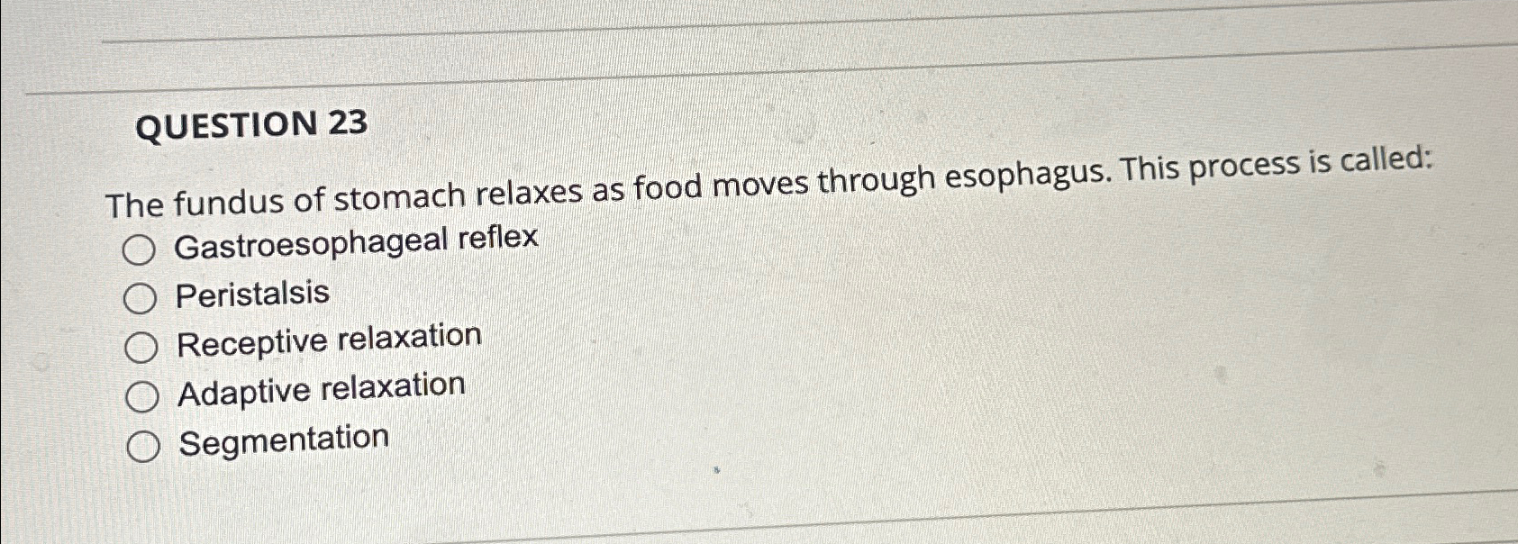 Solved QUESTION 23The fundus of stomach relaxes as food | Chegg.com