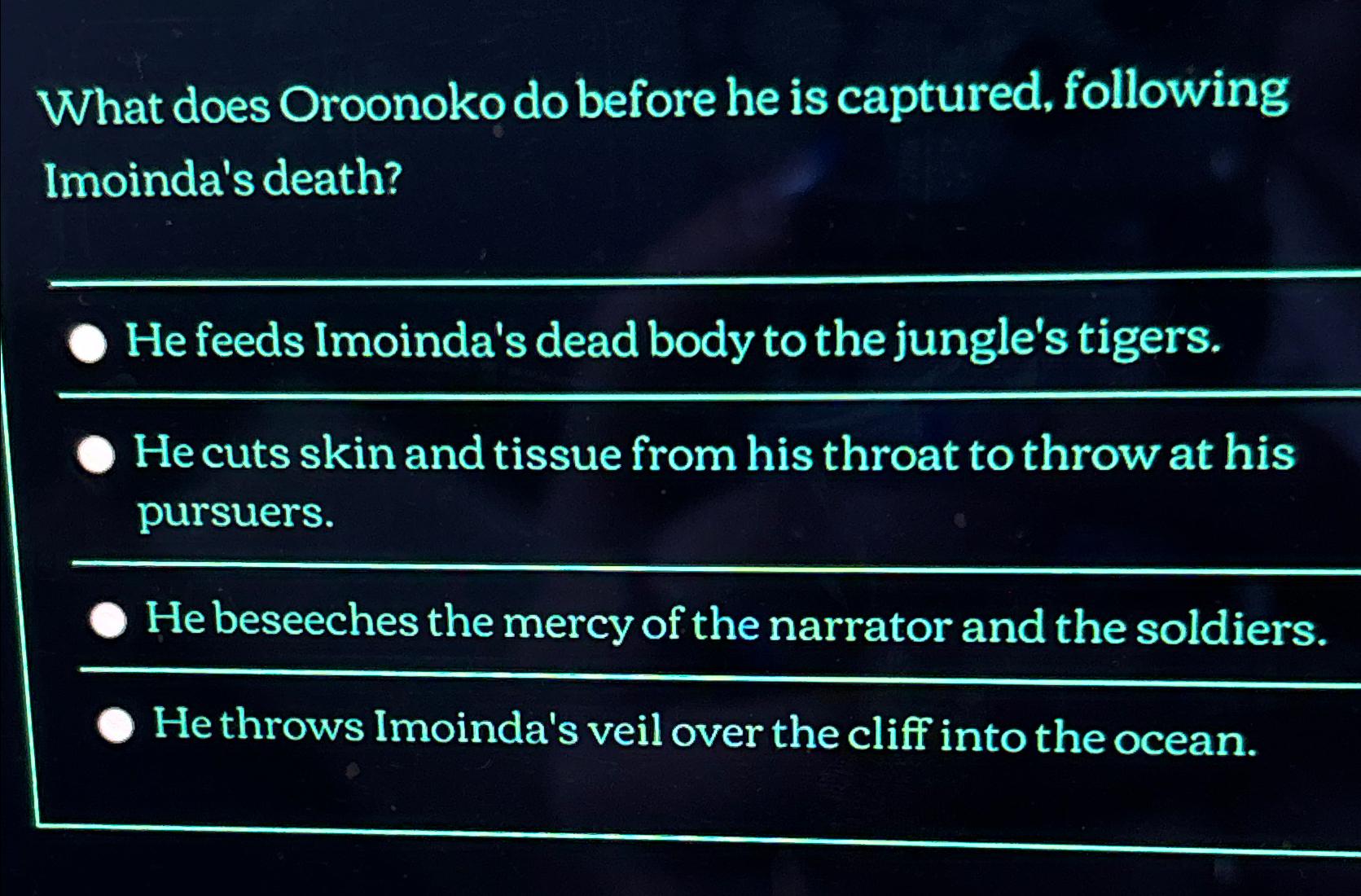 Solved What does Oroonoko do before he is captured, | Chegg.com