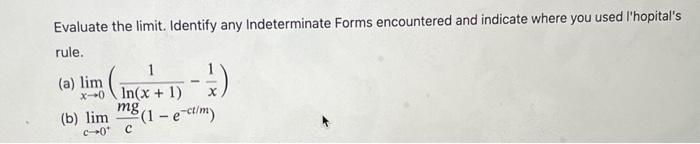 Solved Evaluate the limit. Identify any Indeterminate Forms | Chegg.com