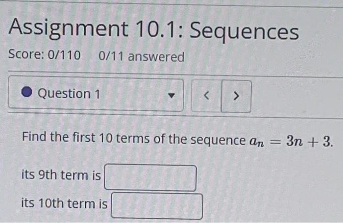 Solved Assignment 10.1: Sequences Score: 0/110 0/11 answered | Chegg.com