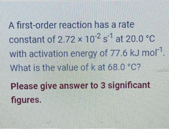 Solved A First Order Reaction Has A Rate Constant Of