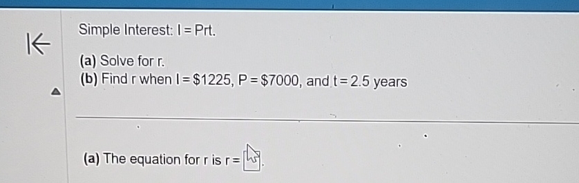 Solved Simple Interest: I = ﻿Prt.(a) ﻿Solve for r.(b) ﻿Find | Chegg.com