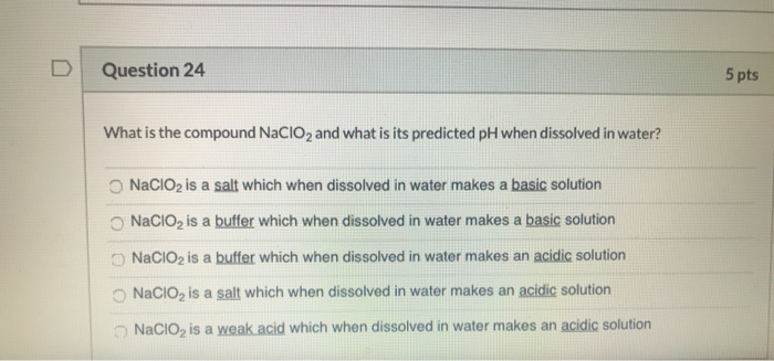 Solved Question 24 5 pts What is the compound NaClO2 and | Chegg.com