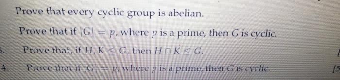 Solved Prove that every cyclic group is abelian. Prove that | Chegg.com