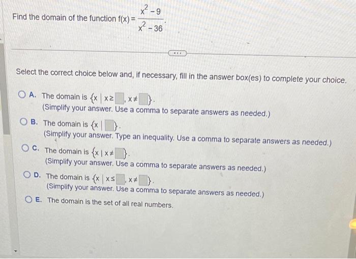 Solved Find the domain of the function f(x)=x2−36x2−9 Select | Chegg.com