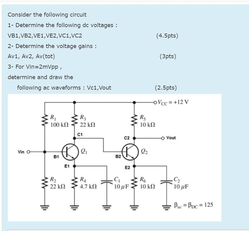 Solved (4.5pts) Consider the following circuit 1- Determine | Chegg.com Solved (4.5pts) Consider the following circuit 1- Determine | Chegg.com