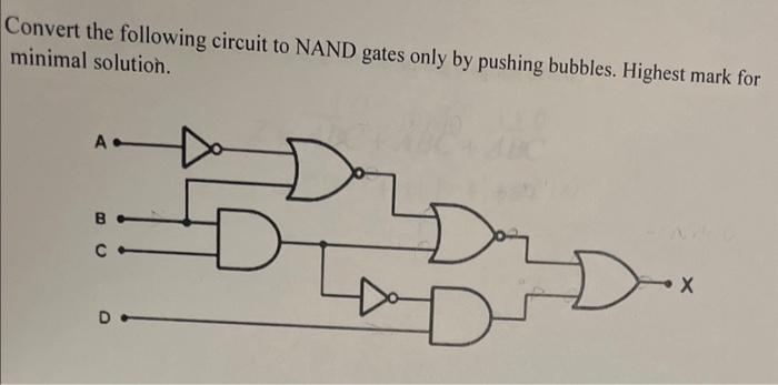 Solved Convert the following circuit to NAND gates only by | Chegg.com