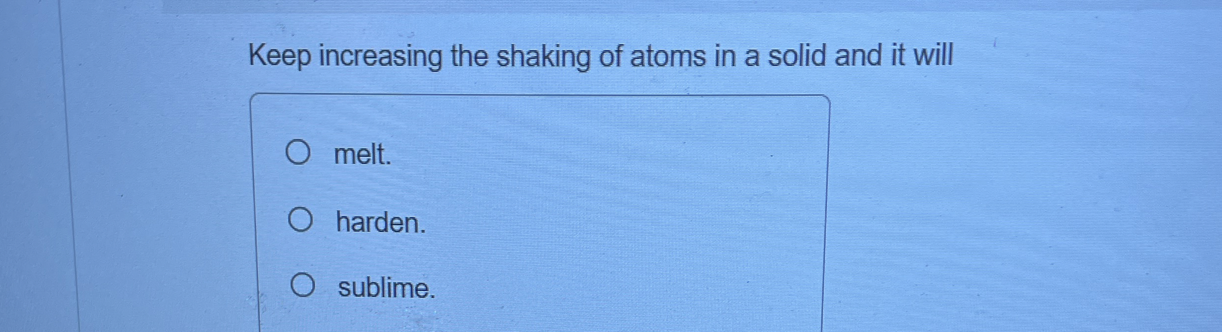 Solved Keep increasing the shaking of atoms in a solid and | Chegg.com