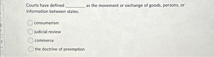 Solved Courts have defined as the movement or exchange of | Chegg.com