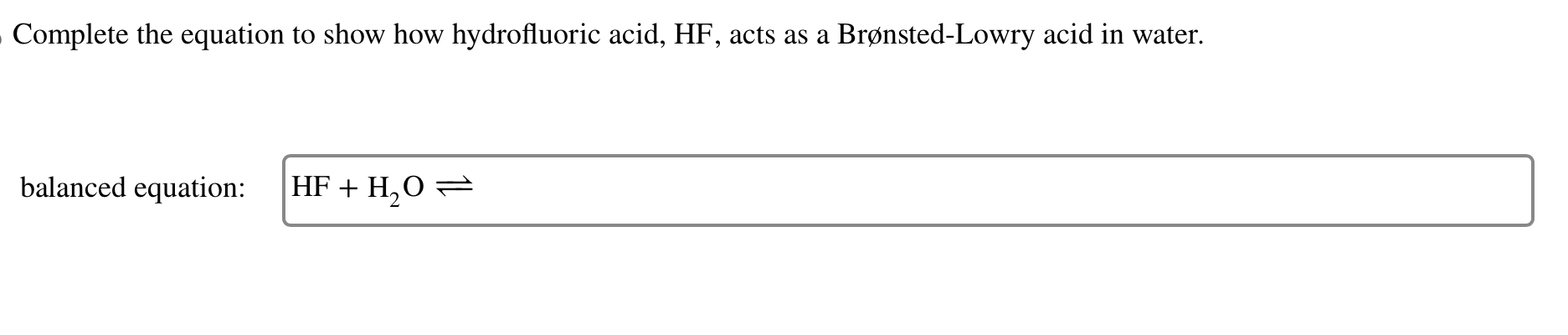 Solved Complete the equation to show how hydrofluoric acid, | Chegg.com
