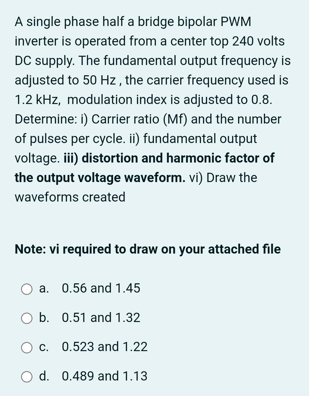 Solved A single phase half a bridge bipolar PWM inverter is | Chegg.com