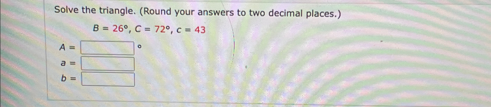 Solved Solve the triangle. (Round your answers to two | Chegg.com