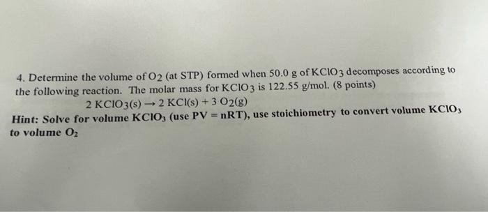 Solved 4. Determine the volume of O2 (at STP ) formed when | Chegg.com